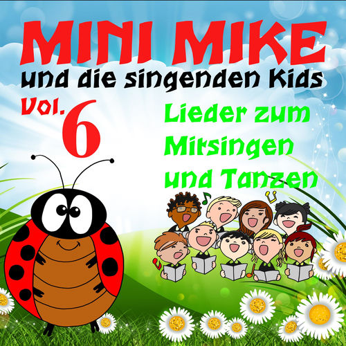 Musik von Mini Mike Und Die Singenden Kids: Alben, Lieder, Songtexte ...