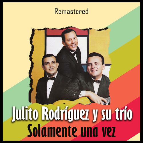 Julito Rodriguez y Su Trio: albums, songs, playlists | Listen on Deezer