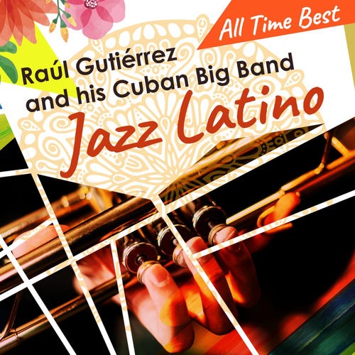 Raul Gutierrez and His Cuban Big Band: música, letras, canciones ...