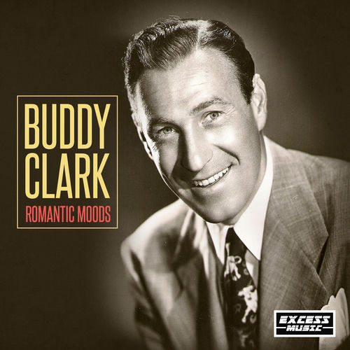 Buddy Clark: albums, songs, playlists | Listen on Deezer