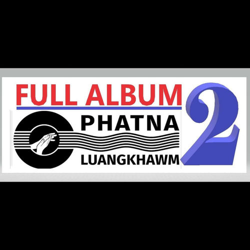 Phatna Luangkhawm: albums, songs, playlists | Listen on Deezer