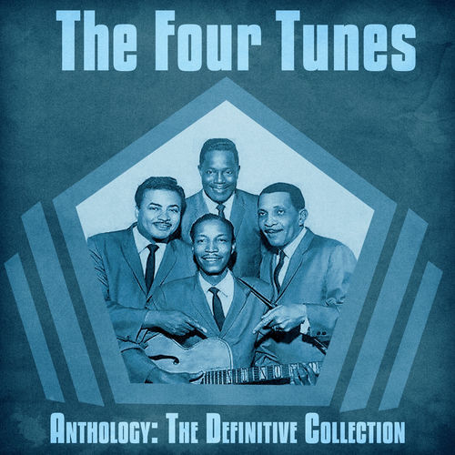 The Four Tunes - Anthology: The Definitive Collection (Remastered ...