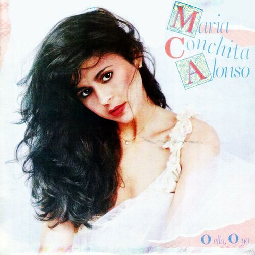 Maria Conchita Alonso - O Ella o Yo: letras de canciones | Deezer