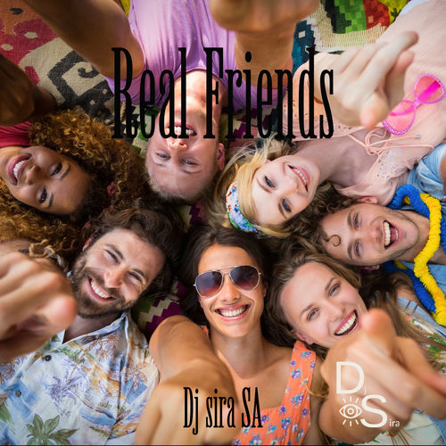 Dj sira SA - Real Friends: listen with lyrics | Deezer