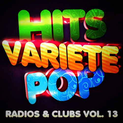 Hits Variété Pop - Hits Variété Pop Vol. 13 (Top Radios & Clubs ...