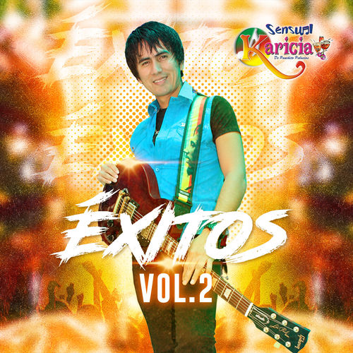 Sensual Karicia - Exitos, Vol. 2: letras de canciones | Deezer