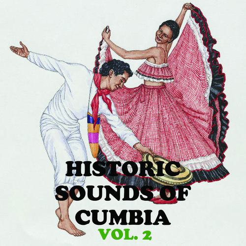 Varios Artistas - Historical Sounds Of Cumbia, Vol. 2: letras y canciones | Escúchalas en Deezer