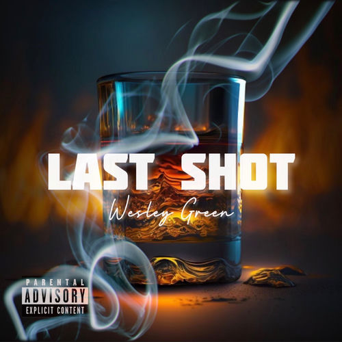 Wesley Green - Last Shot: lyrics and songs | Deezer