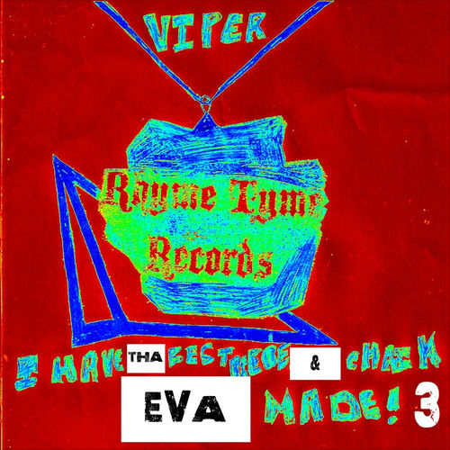 Viper The Rapper - I HAVE THA BEST PIECE & CHAIN EVA MADE! 3: letras e ...