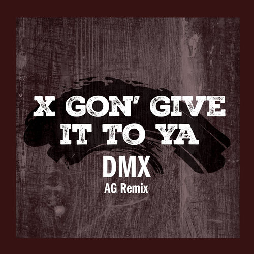 DMX - X Gon' Give It To Ya (AG Remix) : chansons et paroles | Deezer