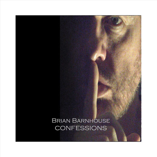 Brian Barnhouse - Confessions : chansons et paroles | Deezer
