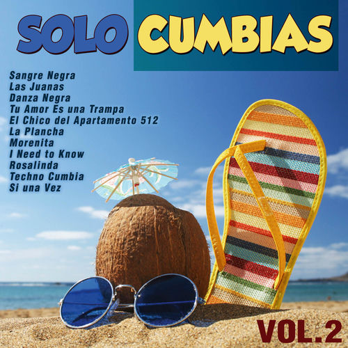 Varios Artistas - Solo Cumbias, Vol. 2: letras de canciones | Deezer