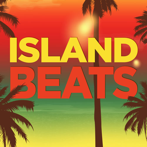 Various Artists - Island Beats: lyrics and songs | Deezer