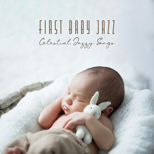 Various Artists - First Baby Jazz: Celestial Jazzy Songs, Lullabies for ...