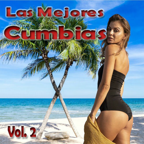 Varios Artistas - Las Mejores Cumbias, Vol.2: letras de canciones | Deezer