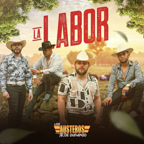 Los Austeros De Durango - La Labor: letras y canciones | Escúchalas en ...