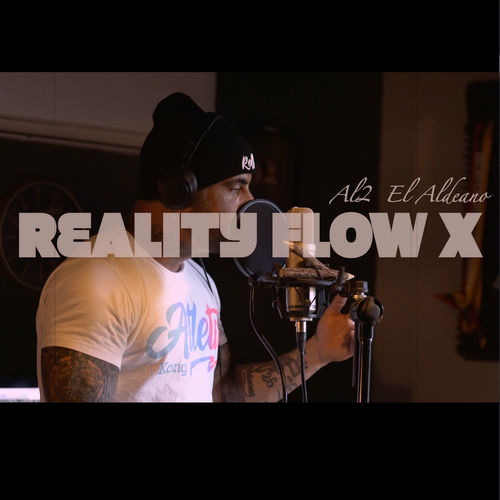 Al2 El Aldeano - Reality Flow X: lyrics and songs | Deezer