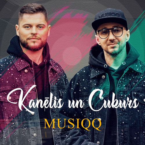 Musiqq - Kanēlis un cukurs: тексты и песни | Deezer
