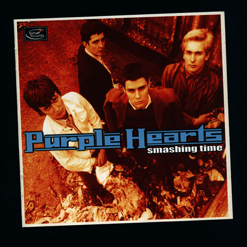 The Purple Hearts - Smashing Time : chansons et paroles | Deezer