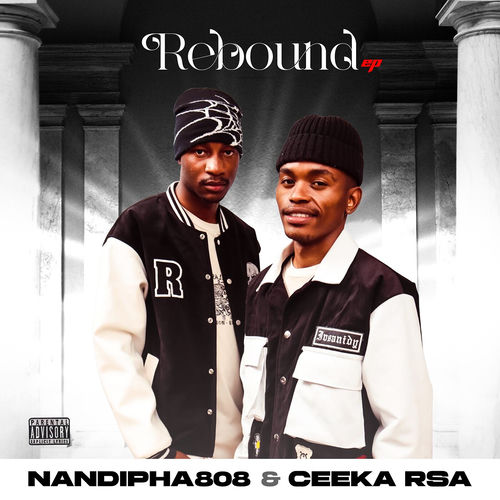 Nandipha808 - Rebound (feat. Ceeka RSA): lyrics and songs | Deezer