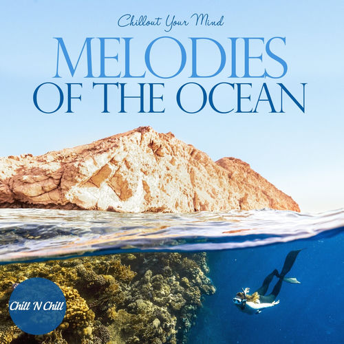 Various Artists - Melodies of the Ocean: Chillout Your Mind: lyrics and ...