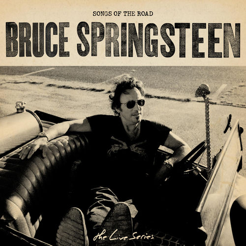 Bruce Springsteen - The Live Series: Songs of the Road: lyrics and ...