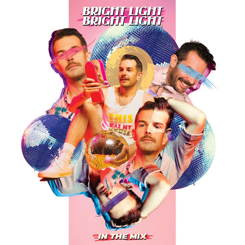 Bright Light Bright Light - In the Mix : chansons et paroles | Deezer