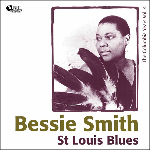 Bessie Smith - St. Louis Blues (Columbia Recordings Vol. 4): lyrics and ...