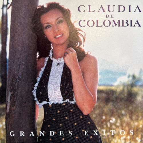 Claudia De Colombia - Grandes Exitos: letras de canciones | Deezer