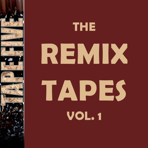 Tape Five - Remix Tapes Vol. 1 : chansons et paroles | Deezer