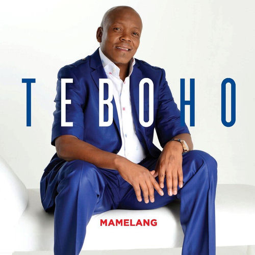 Teboho Moloi - Mamelang: lyrics and songs | Deezer