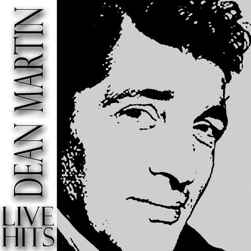Dean Martin - LIVE Hits: letras e músicas | Deezer
