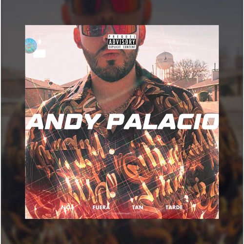 Andy Palacio - No Fuera Tan Tarde (Radio Edit): letras e músicas | Deezer