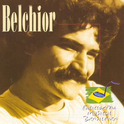 Belchior - Enciclopédia Musical Brasileira: letras e músicas | Deezer