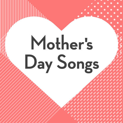 Various Artists - Mother's Day Songs: lyrics and songs | Deezer
