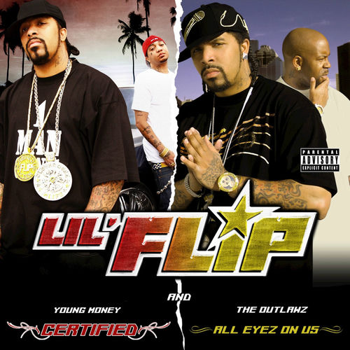 Lil' Flip - Certified & All Eyez on Us (Deluxe Edition): letras de ...