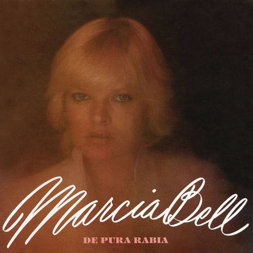 Marcia Bell - De Pura Rabia: letras de canciones | Deezer