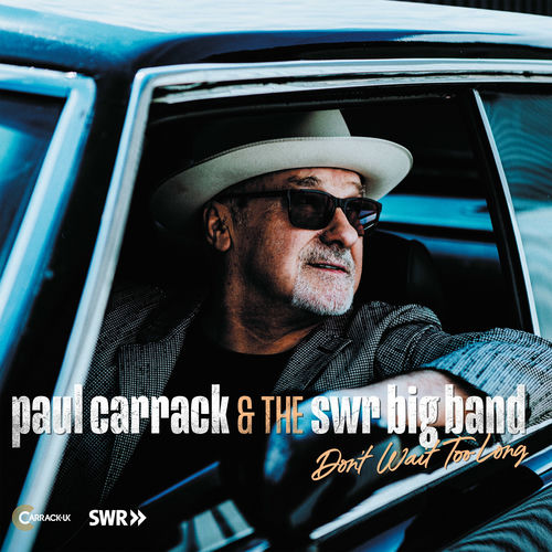 Paul Carrack - Don’t Wait Too Long: lyrics and songs | Deezer