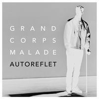 Autoreflet - Grand Corps Malade | Deezer