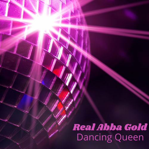Real Abba Gold - Dancing Queen: тексты и песни | Deezer