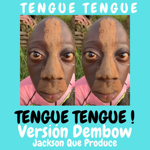 Jackson Que Produce - Tengue Tengue: letras y canciones | Escúchalas en ...