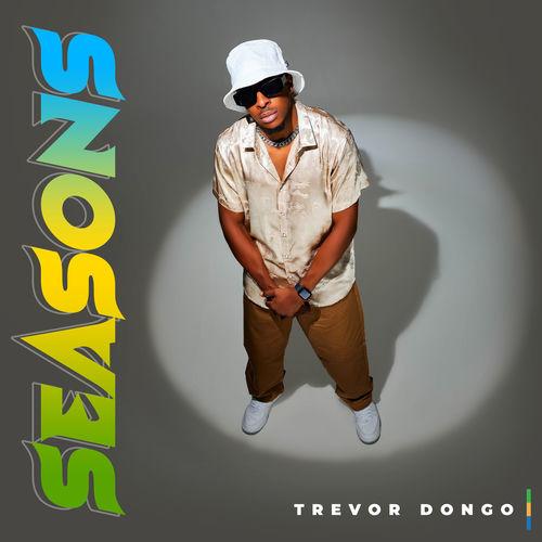 Trevor Dongo - Seasons: lyrics and songs | Deezer