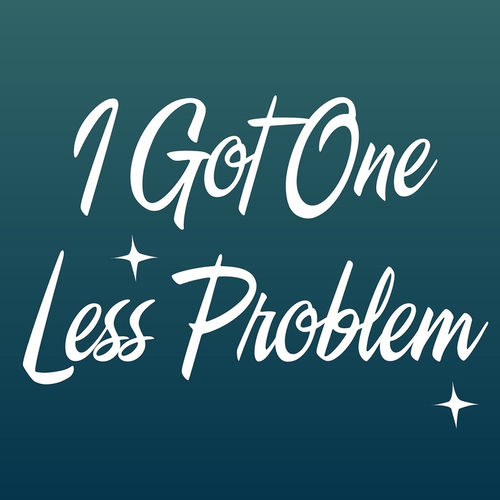 Dab Music - I Got One Less Problem: letras de canciones | Deezer