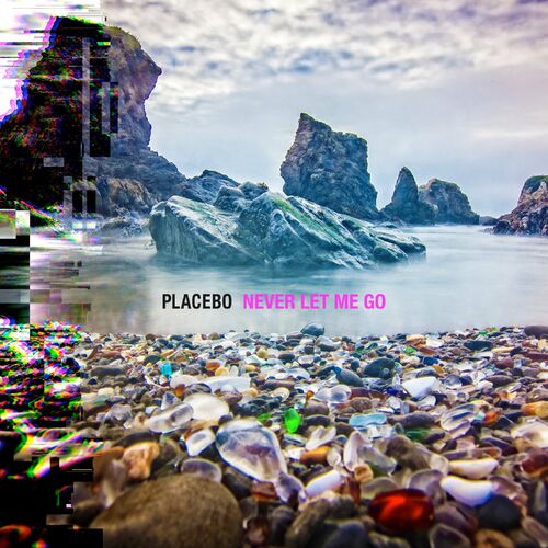 Placebo - Never Let Me Go: lyrics and songs | Deezer