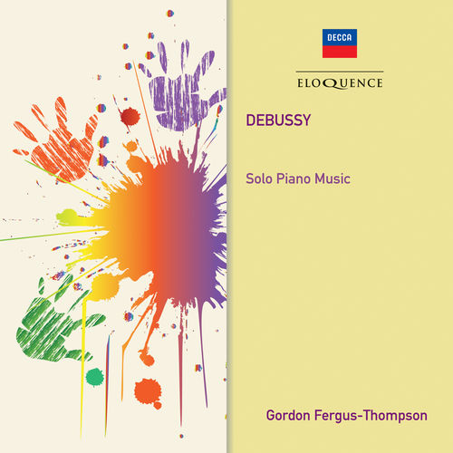 Debussy: Solo Piano Music - Gordon Fergus-Thompson | Deezer