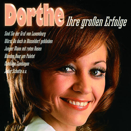 Dorthe - Ihre Grossen Erfolge: lyrics and songs | Deezer