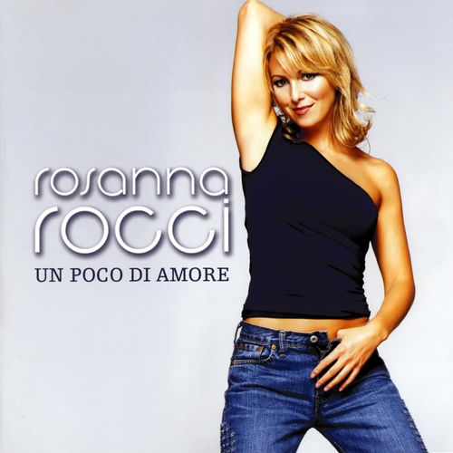 Rosanna Rocci - Un Poco Di Amore : chansons et paroles | Deezer