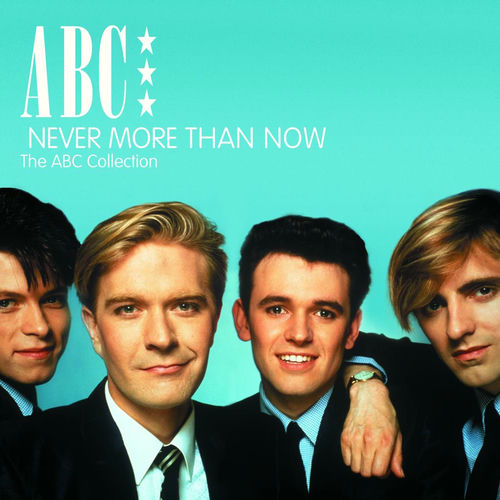 ABC - Never More Than Now - The ABC Collection : chansons et paroles ...