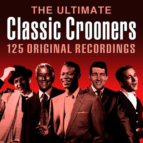 Various Artists - The Ultimate Classic Crooners - 5CD: lyrics and songs ...