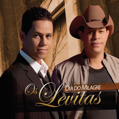 Os Levitas - Dia do Milagre: letras e músicas | Deezer